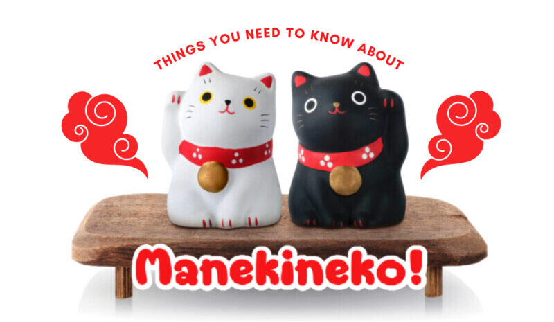 Things you need to know about Manekineko! - fromJapan