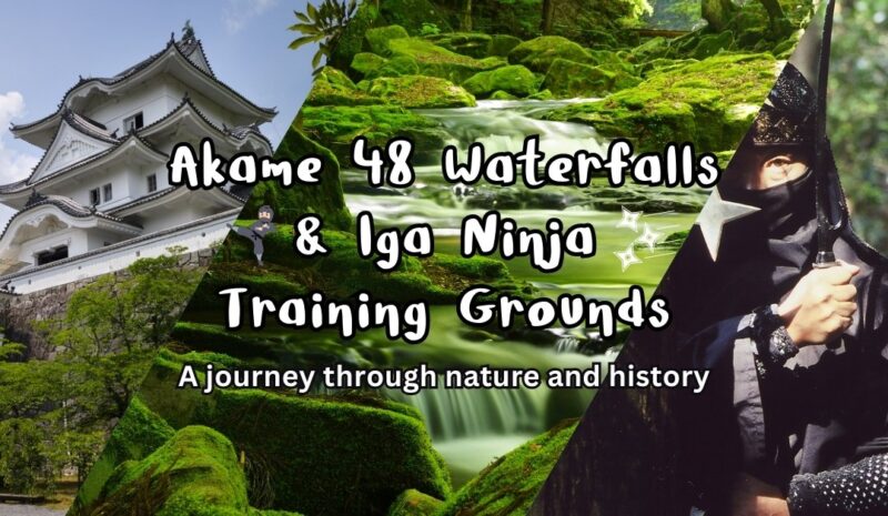 Akame 48 Waterfalls & Iga Ninja Training Grounds : A journey through ...