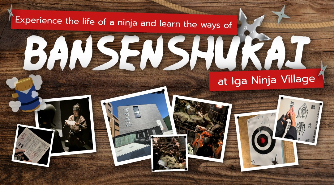 Experience the life of a ninja and learn the ways of "BANSENSHUKAI" at ...